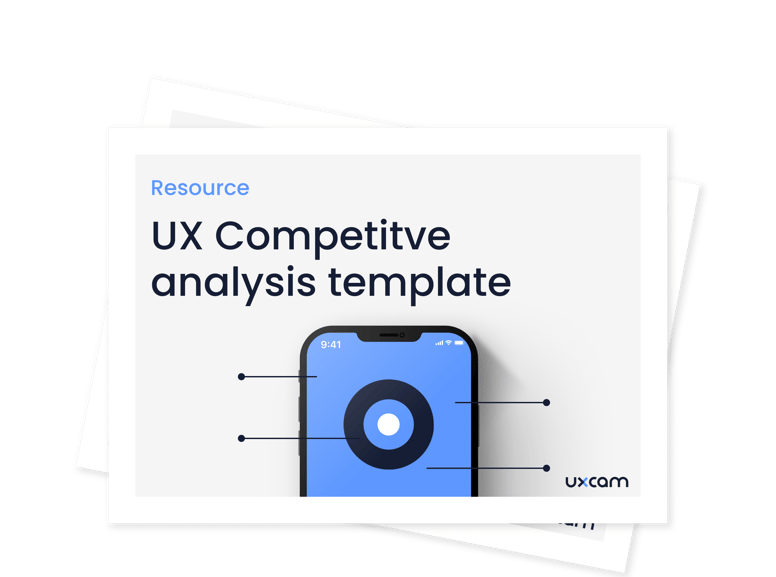 UX Competitive Analysis Template | Resources | UXCam
